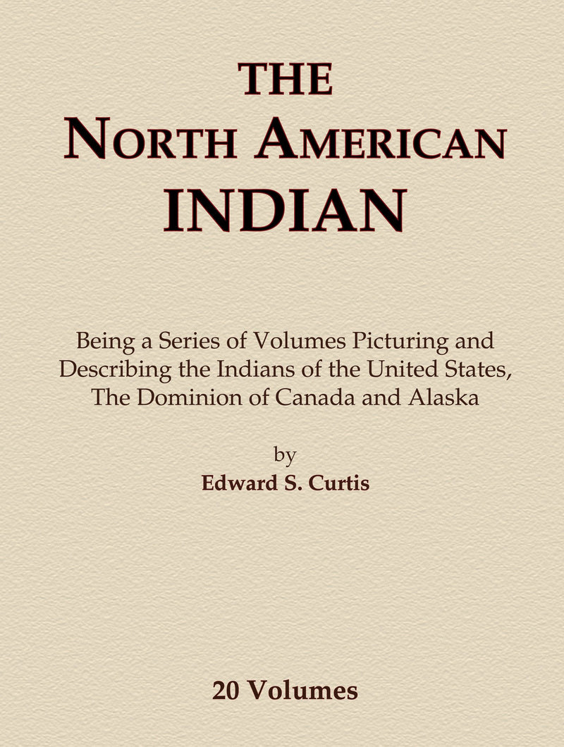 The North American Indian (20 Vol. Set) – Indigenous Peoples Resources